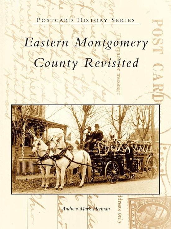Postcard History - Eastern Montgomery County Revisited (ebook), Andrew Mark Herman |... | bol.com