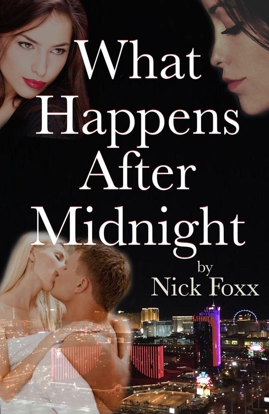 What Happens 2 - What Happens After Midnight (ebook), Nick Foxx | 9781370837724 | Boeken | bol.com