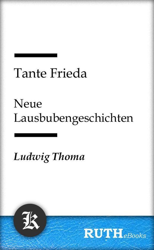 Tante Frieda (ebook), Ludwig Thoma | 9783944869872 | Boeken | bol.com