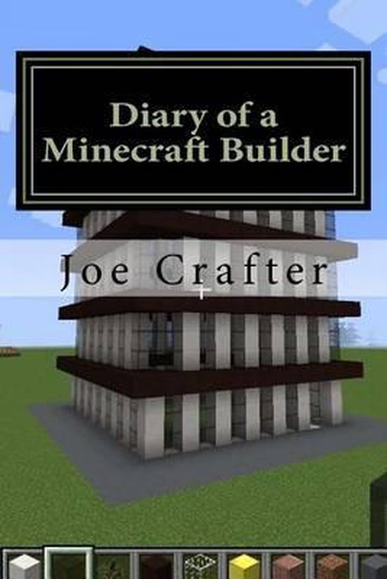 Diary of a Minecraft Builder: Minecraft Diary for House Builders, Joe ...
