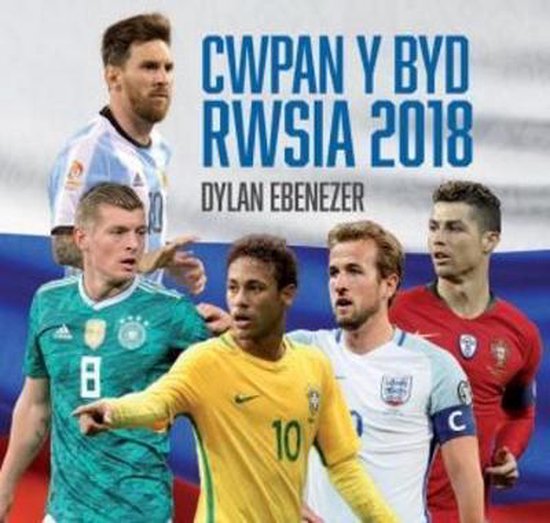 Cwpan y Byd Rwsia 2018, Dylan Ebenezer | 9781784615680 | Boeken | bol.com