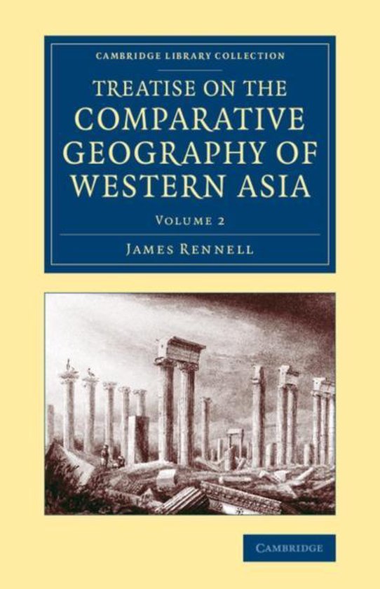 Treatise on the Comparative Geography of Western Asia | 9781108072113 ...
