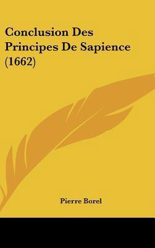 Conclusion Des Principes de Sapience (1662), Pierre Borel ...