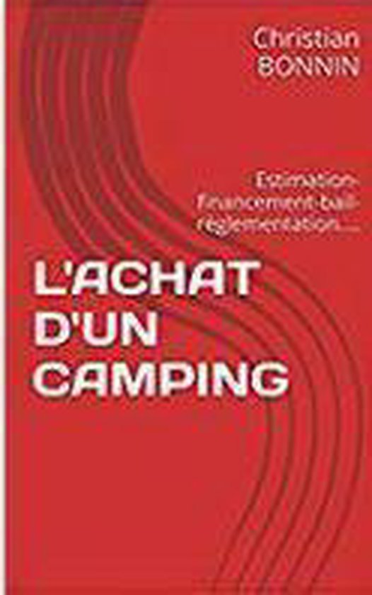 ACHAT D'UN CAMPING (ebook), Christian Bonnin | 1230001325805 | Boeken ...