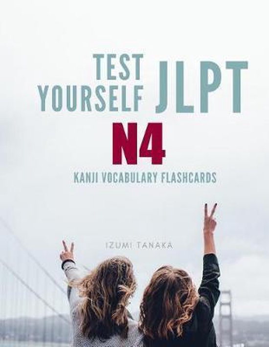 Test Yourself JLPT N4 Kanji Vocabulary Flashcards, Izumi Tanaka ...