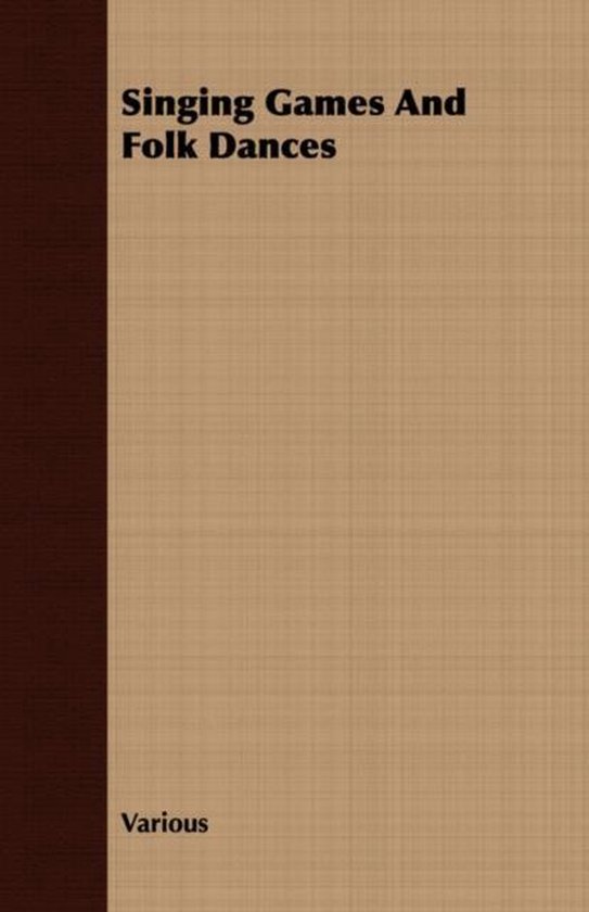 Singing Games And Folk Dances, Various | 9781406769951 | Boeken | bol.com