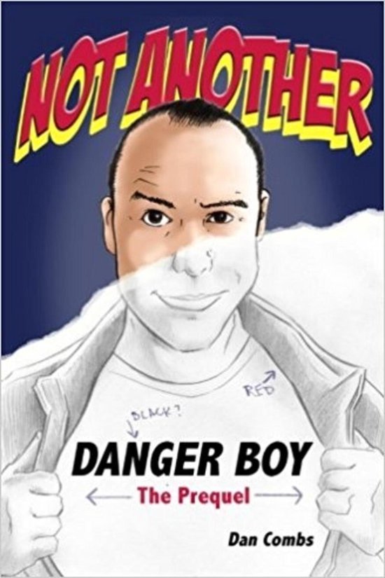 Not Another Danger Boy: The Prequel (ebook), Dan Combs | 9780463233337 ...