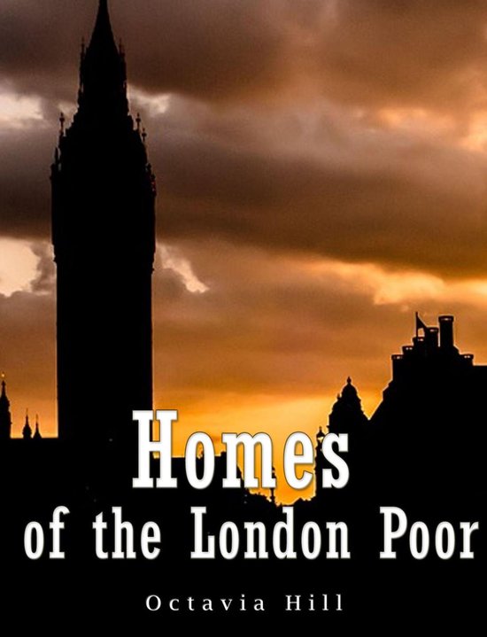 Homes of the London Poor (ebook), Octavia Hill | 9781537800455 | Boeken ...