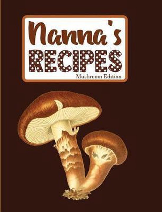 Nanna's Recipes Mushroom Edition, Pickled Pepper Press | 9781797901961 ...