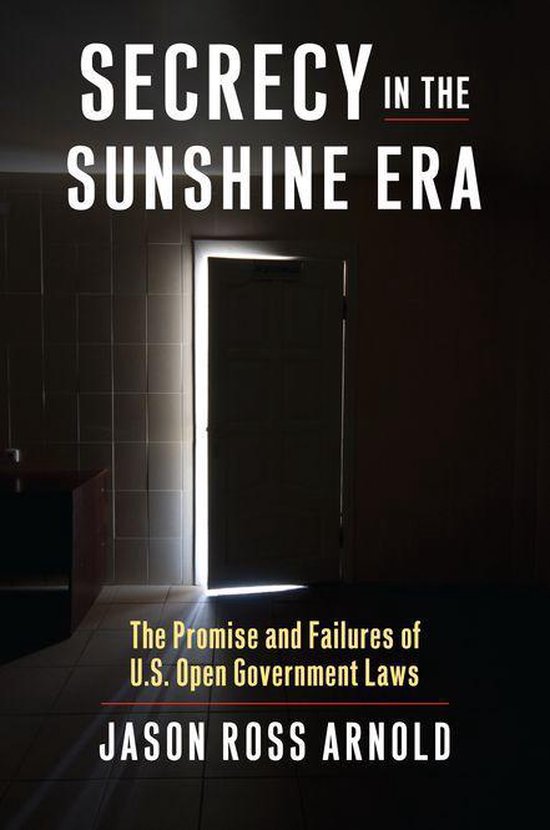 Secrecy in the Sunshine Era (ebook), Jason Ross Arnold | 9780700620425 ...