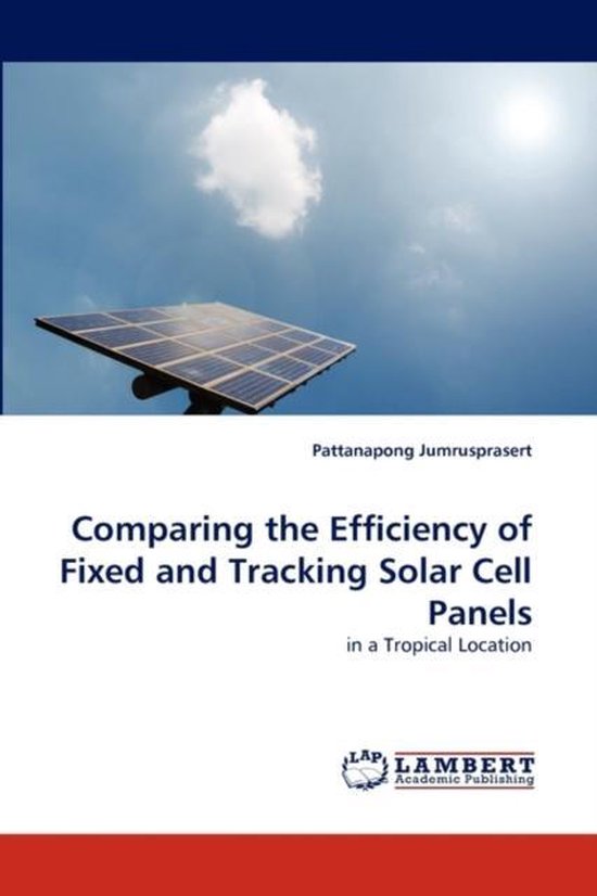 Comparing the Efficiency of Fixed and Tracking Solar Cell Panels ...
