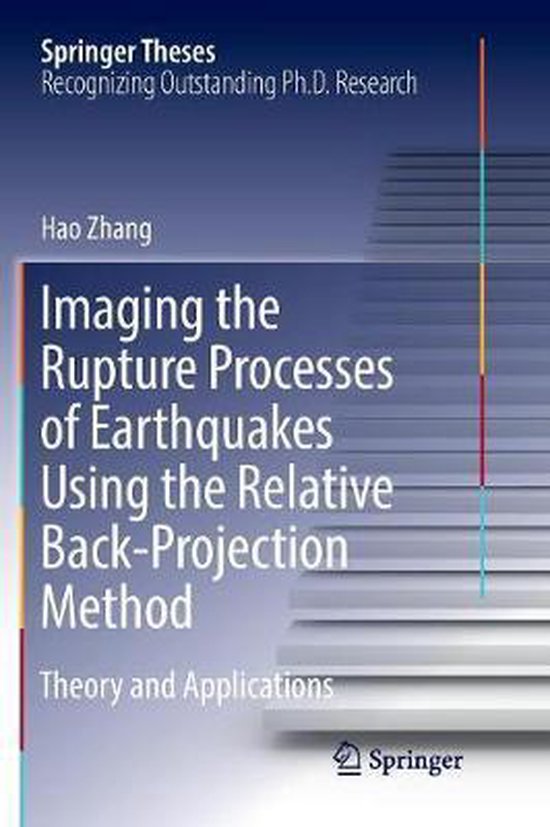 Springer Theses Imaging The Rupture Processes Of Earthquakes Using The Relative Bol