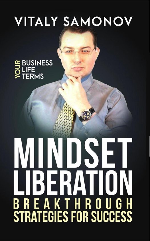 Mindset Liberation: Breakthrough Strategies for Success (ebook), Vitaly Samonov |... | bol