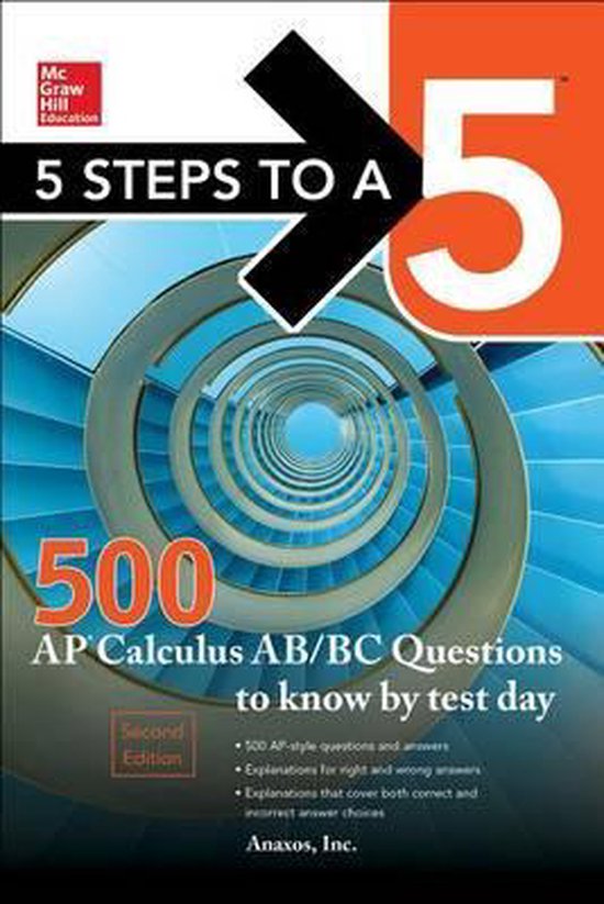 5 Steps to a 5 500 AP Calculus AB/BC Questions to Know by Test Day ...