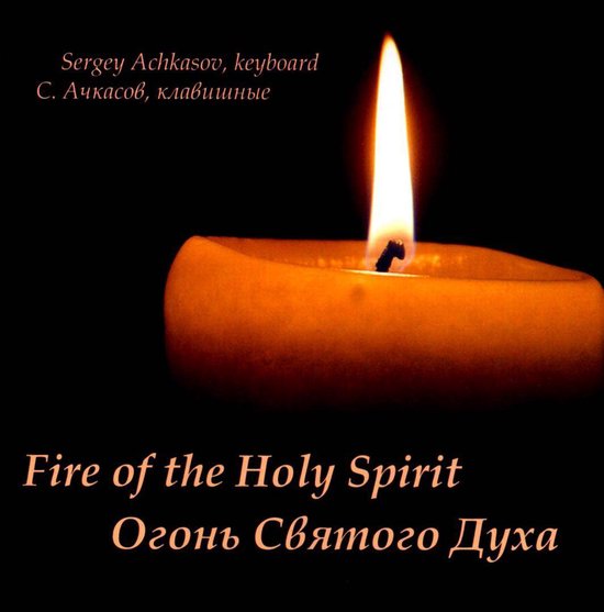 Fire of the Holy Spirit, Sergey Achkasov | CD (album) | Muziek | bol.com