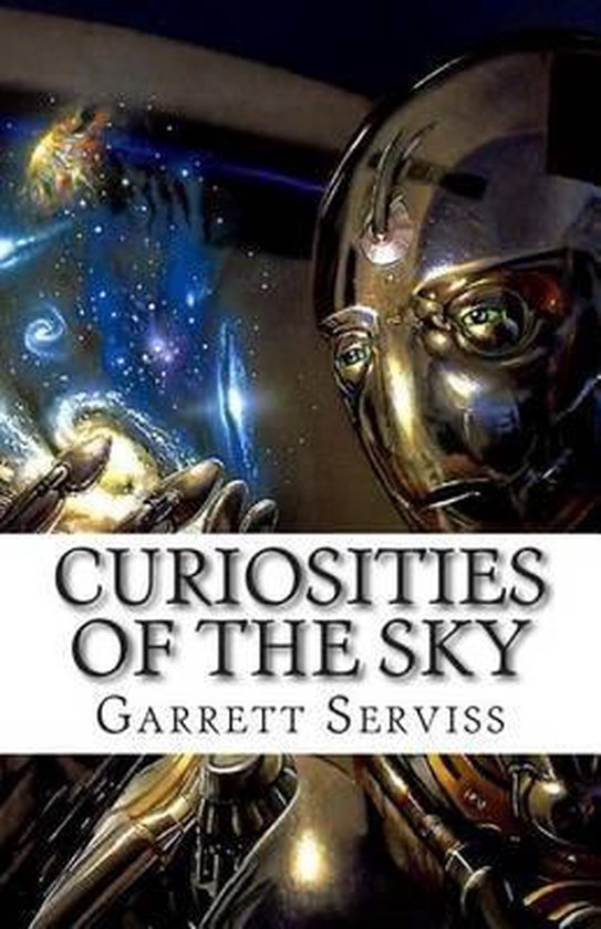 Curiosities of the Sky, Garrett P Serviss | 9781502812346 | Boeken | bol