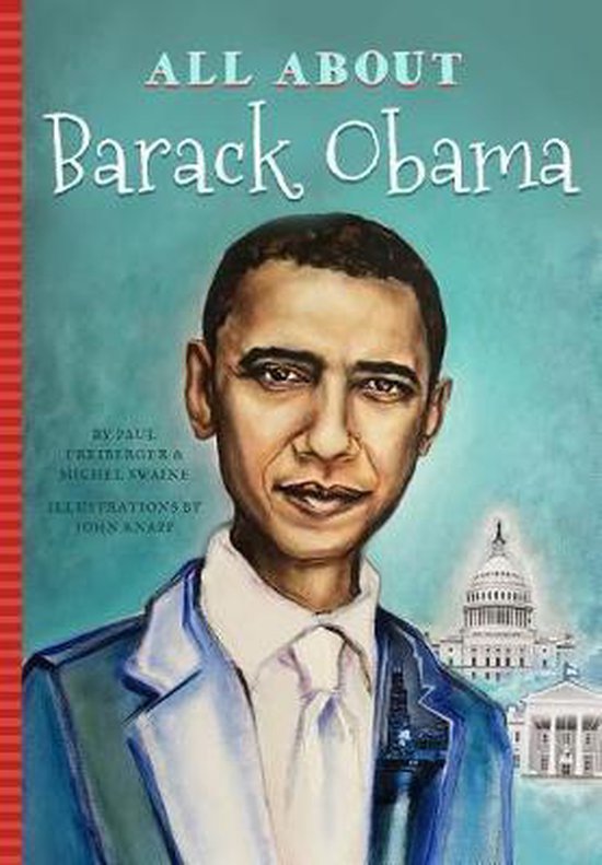 All About...People- All about Barack Obama, Paul Freiberger ...