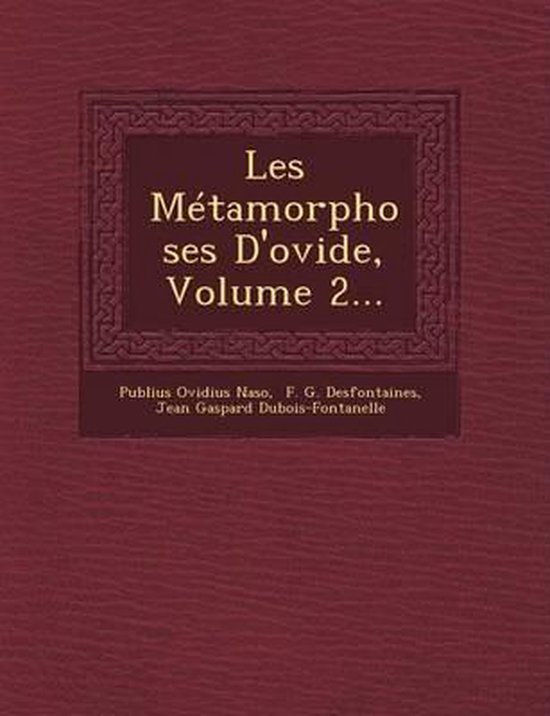 Les Metamorphoses D'Ovide, Volume 2..., Publius Ovidius Naso ...