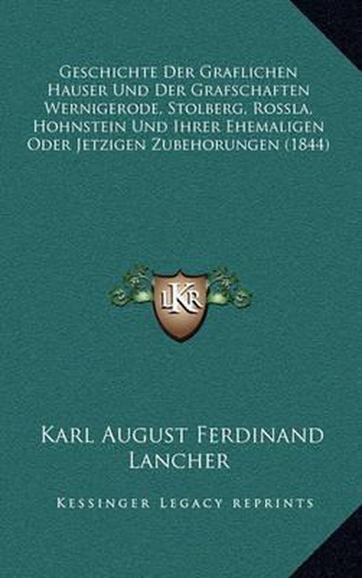 Geschichte Der Graflichen Hauser Und Der Grafschaften Wernigerode ...