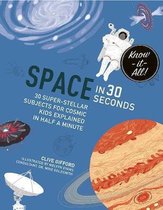 Kids 30 Second- Space in 30 Seconds | 9781782406594 | Clive Gifford ...