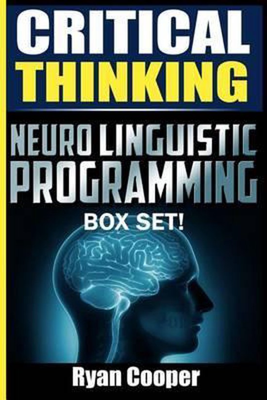 Critical Thinking Neuro Linguistic Programming Box Set!, Ryan Cooper | 9781515295495 |... | bol.com