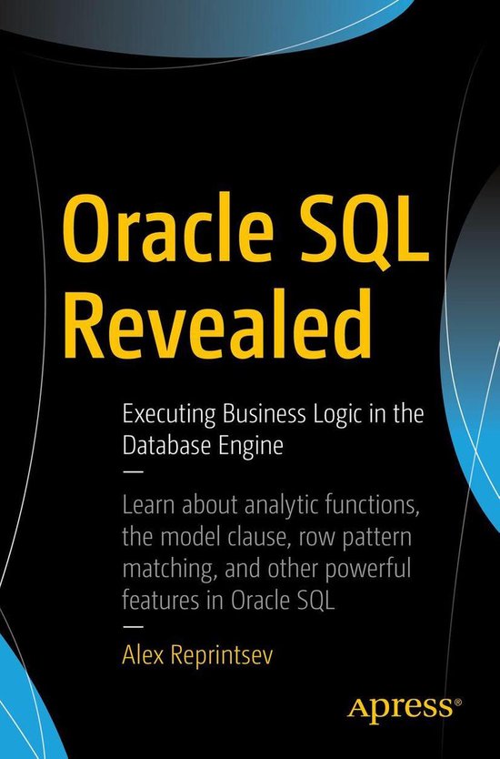Oracle SQL Revealed (ebook), Alex Reprintsev | 9781484233726 | Boeken | bol.com