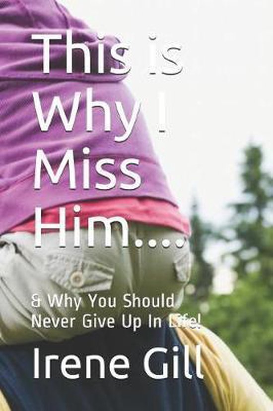 This Is Why I Miss Him...., Irene Gill | 9781797575063 | Boeken | bol.com