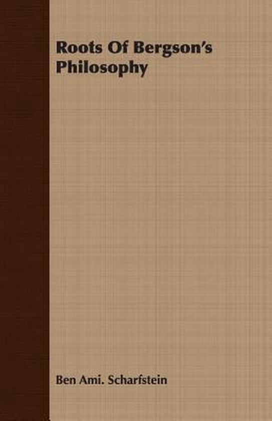 Roots of Bergson's Philosophy | 9781406767827 | Ben-Ami Scharfstein ...