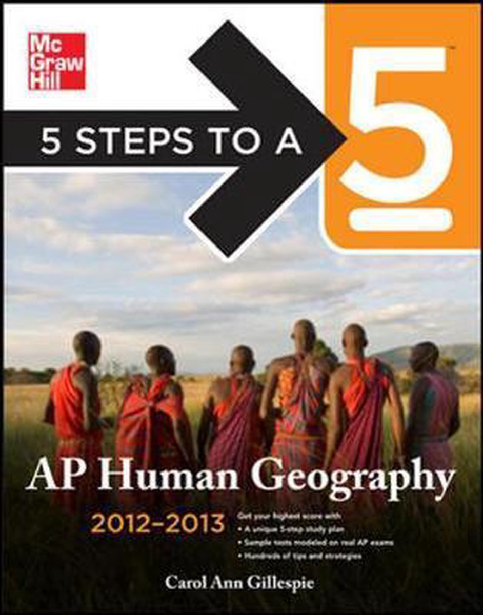 5 Steps to a 5 AP Human Geography 2012-2013, Carol Ann Gillespie ...