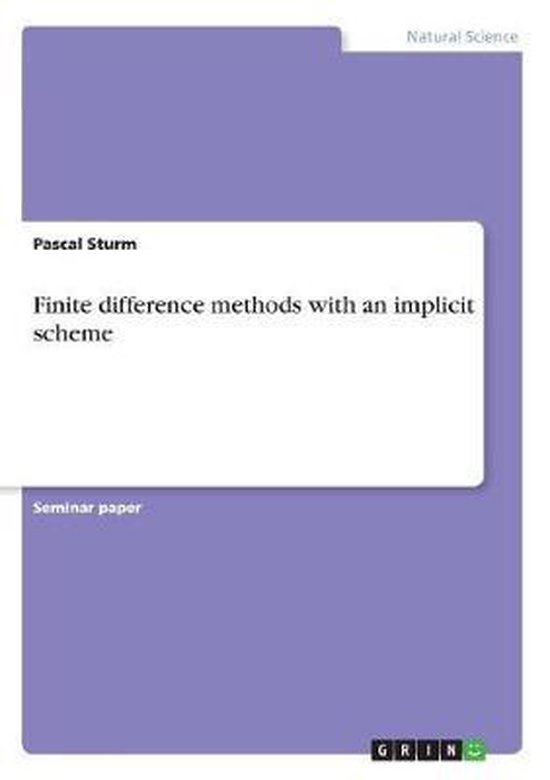 Finite difference methods with an implicit scheme | 9783668526075 | Pascal Sturm | Boeken | bol