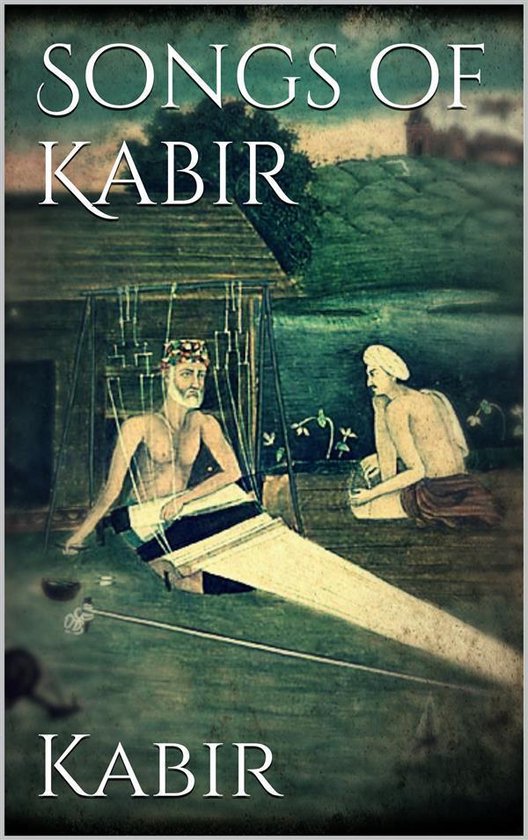 Songs of Kabir (ebook), Rabindranath Tagore | 9788892525924 | Boeken | bol