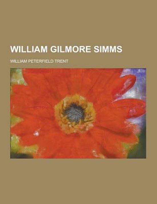 William Gilmore SIMMs, William Peterfield Trent | 9781230352954 ...