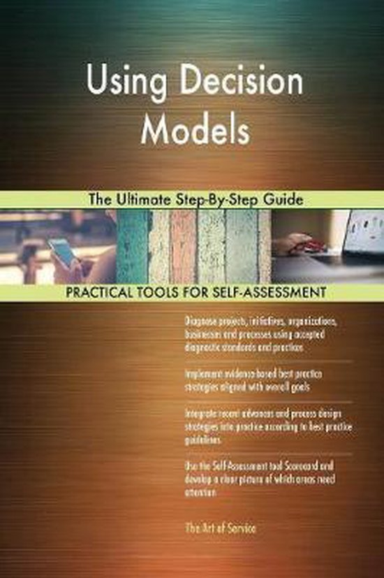 Using Decision Models The Ultimate Step-By-Step Guide | 9780655442660 ...