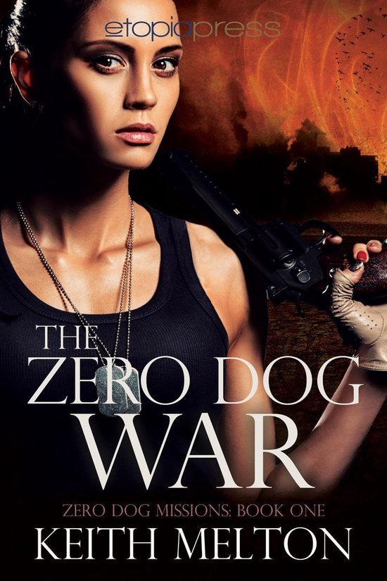 Zero Dog Missions 1 - The Zero Dog War (ebook), Keith Melton ...