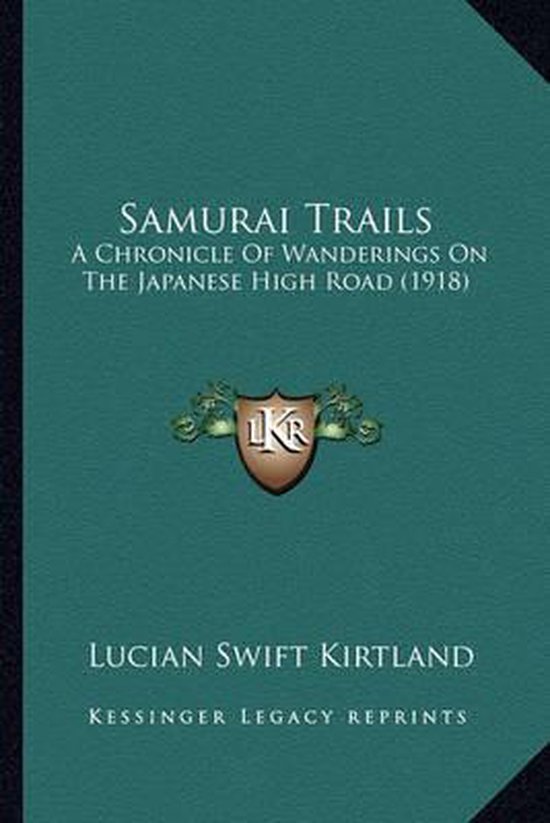 Samurai Trails, Lucian Swift Kirtland | 9781164183655 | Boeken | bol.com