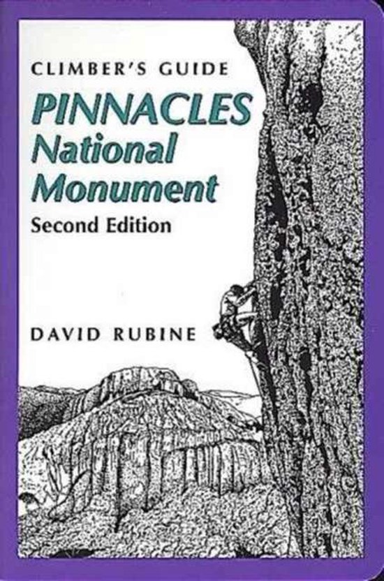 Climber's Guide to Pinnacles National Monument, David Rubine ...