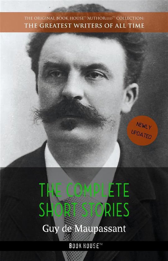 Guy de Maupassant: The Complete Short Stories (ebook), Guy de ...