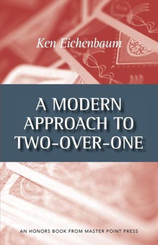 A Modern Approach to Two-Over-One | 9781554947645 | Ken Eichenbaum ...