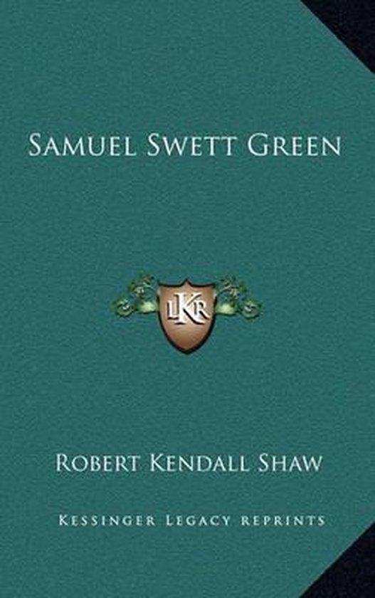 Samuel Swett Green, Robert Kendall Shaw | 9781164471165 | Boeken | bol.com