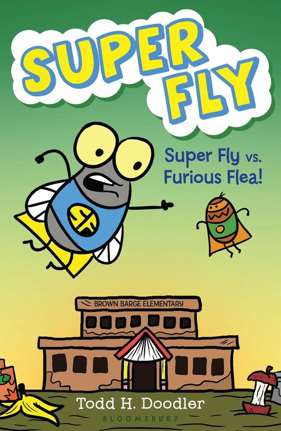 Super Fly - Super Fly vs. Furious Flea! (ebook), Todd H. Doodler ...