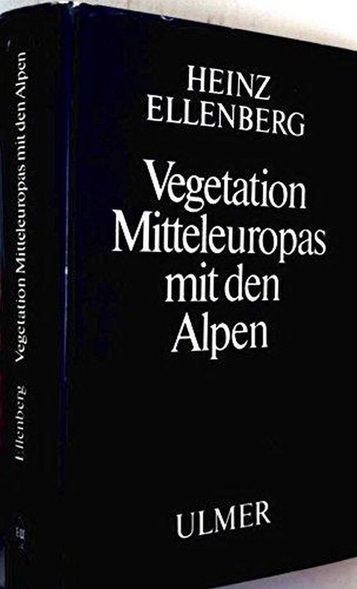 Vegetation Mitteleuropas mit den Alpen, Heinz Ellenberg | 9783800134182 ...