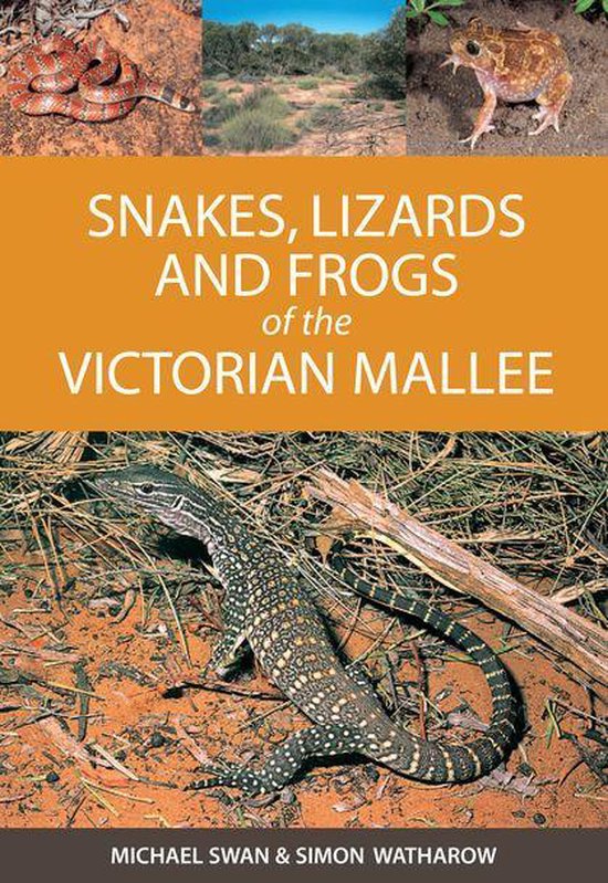 Snakes, Lizards and Frogs of the Victorian Mallee (ebook), Michael Swan ...
