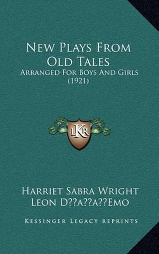 New Plays from Old Tales, Harriet Sabra Wright | 9781164259862 | Boeken ...