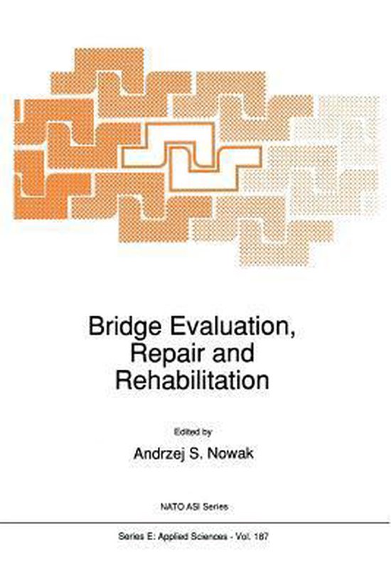 NATO Science Series E:187- Bridge Evaluation, Repair and Rehabilitation ...
