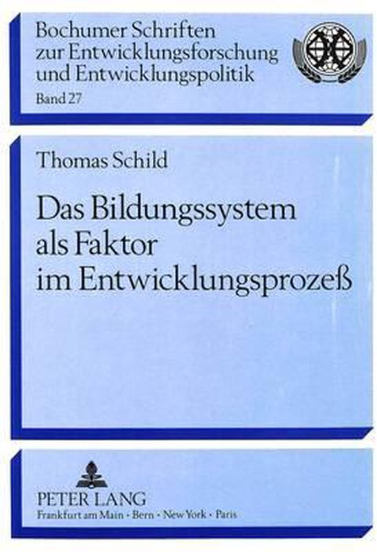 Das Bildungssystem ALS Faktor Im Entwicklungsprozess, Thomas Schild ...