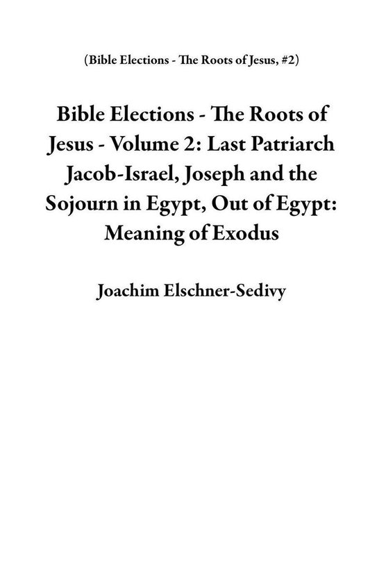 Bible Elections - The Roots of Jesus 2 - Bible Elections - The Roots of ...