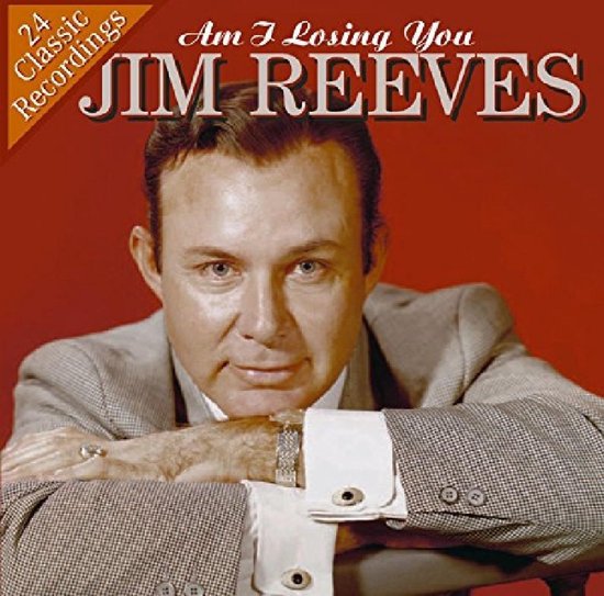Am I Losing You, Jim Reeves | CD (album) | Muziek | bol