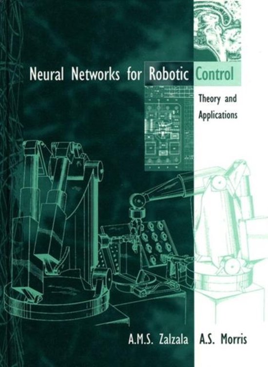 Neural Networks for Robotic Control | 9780131198920 | Zalzala | Boeken | bol
