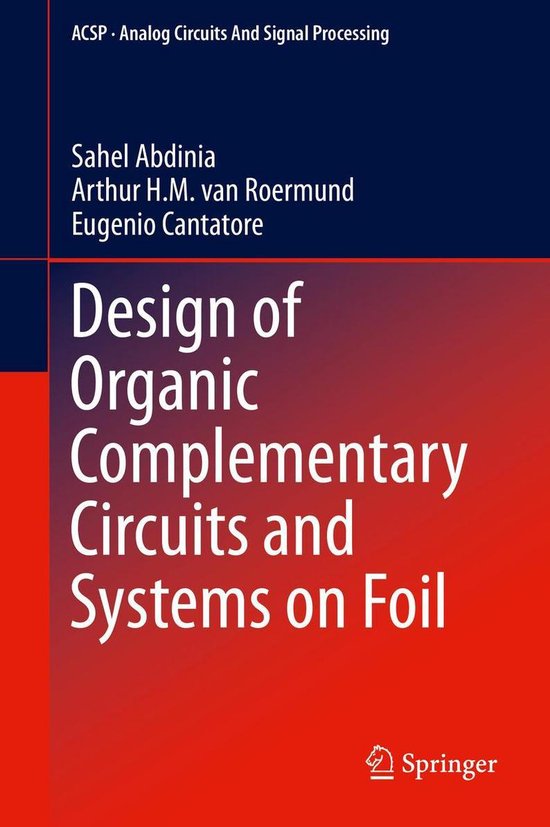 Analog Circuits and Signal Processing - Design of Organic Complementary ...
