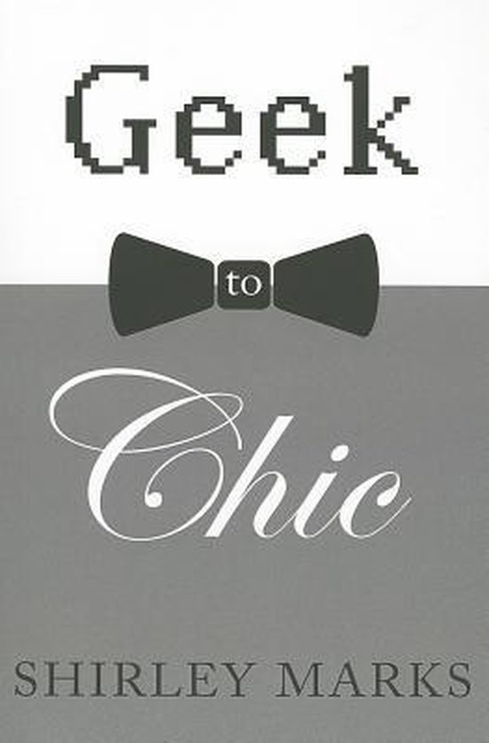 Geek to Chic | 9781477814222 | Shirley Marks | Boeken | bol